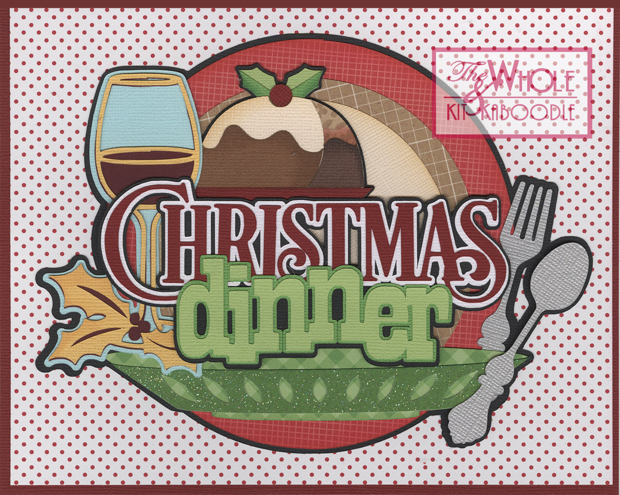**NEW** Christmas Dinner Die Cut Title *Pre-Order* – The-Whole-Kit-N ...